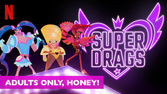 Is 'Super Drags' on Netflix in Australia? Where to Watch the Series ...
