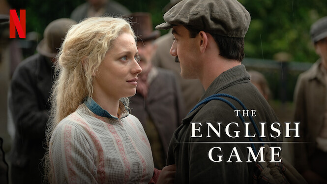 Is 'The English Game' on Netflix in Australia? Where to Watch the ...